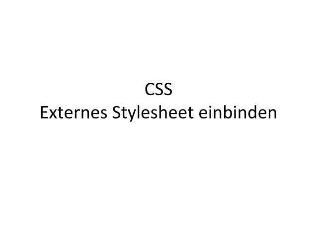 CSS - Externes Stylesheet | PPT