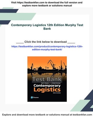 Contemporary Logistics 12th Edition Murphy Test Bank | PDF