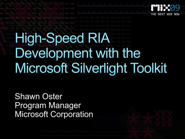 High-Speed RIA Development with the Microsoft Silverlight Toolkit | PPT