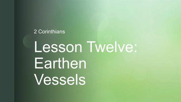 2 Corinthians 4:7-12 Earthen Vessels | PPT