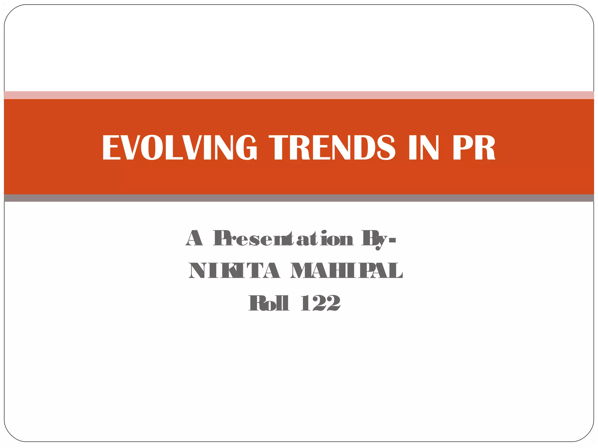 Evolving trends of public relations | PPT