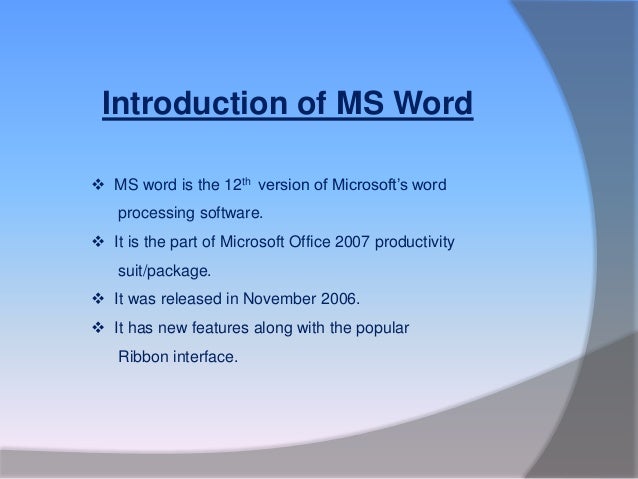 Introduction of MS Word 2007 Introduction of MS Word 2007