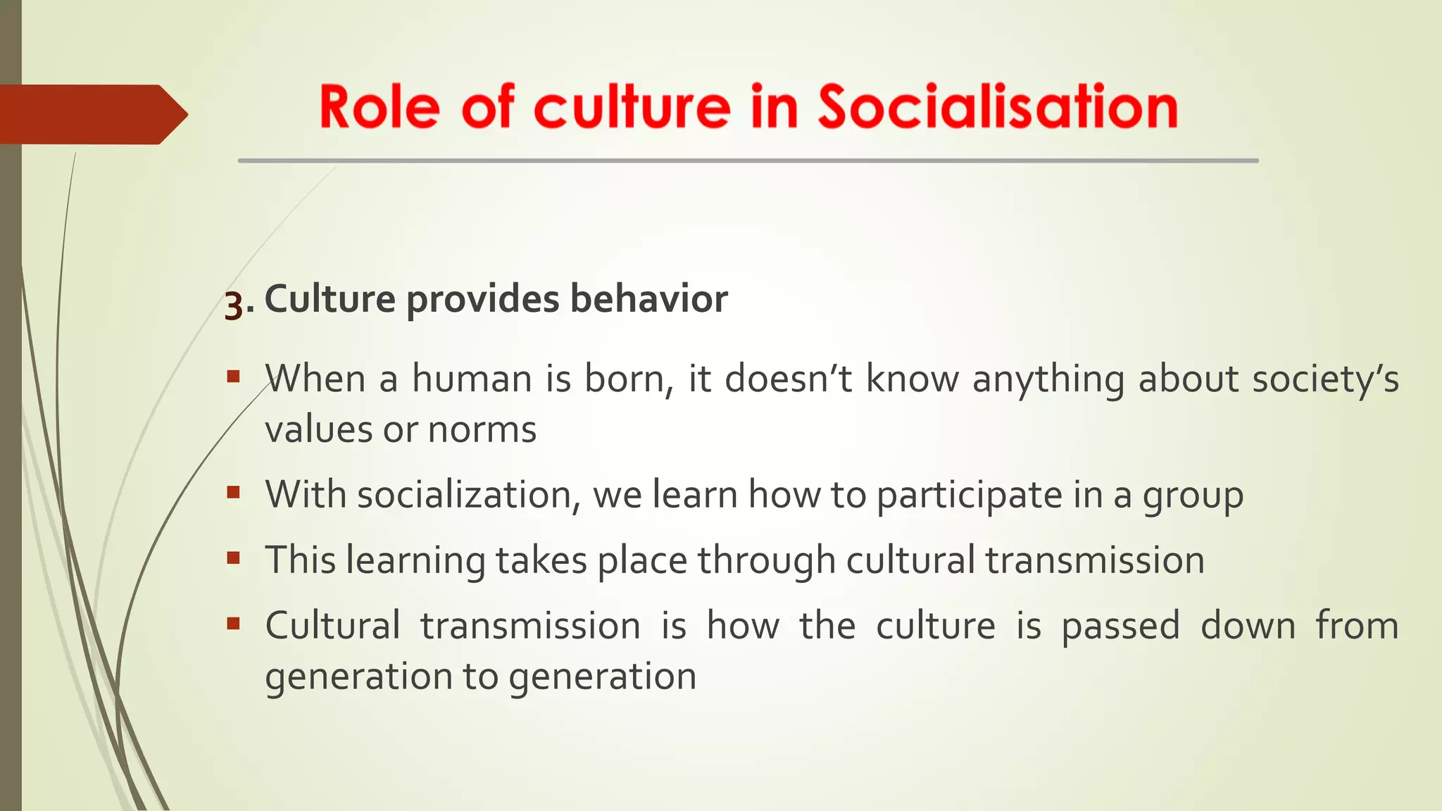 Role of culture in Socialisation And Discussion about Culture ...