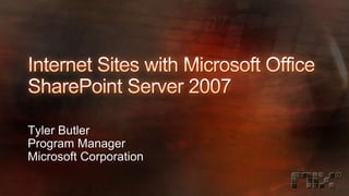 Internet Sites with Microsoft Office SharePoint Server 2007 | PPT