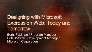 Designing with Microsoft Expression Web: Today and Tomorrow | PPT