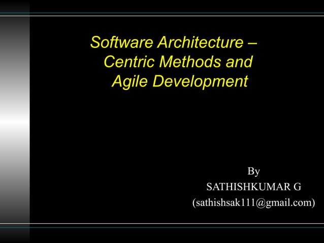 Software Architecture – Centric Methods and Agile Development | PPT