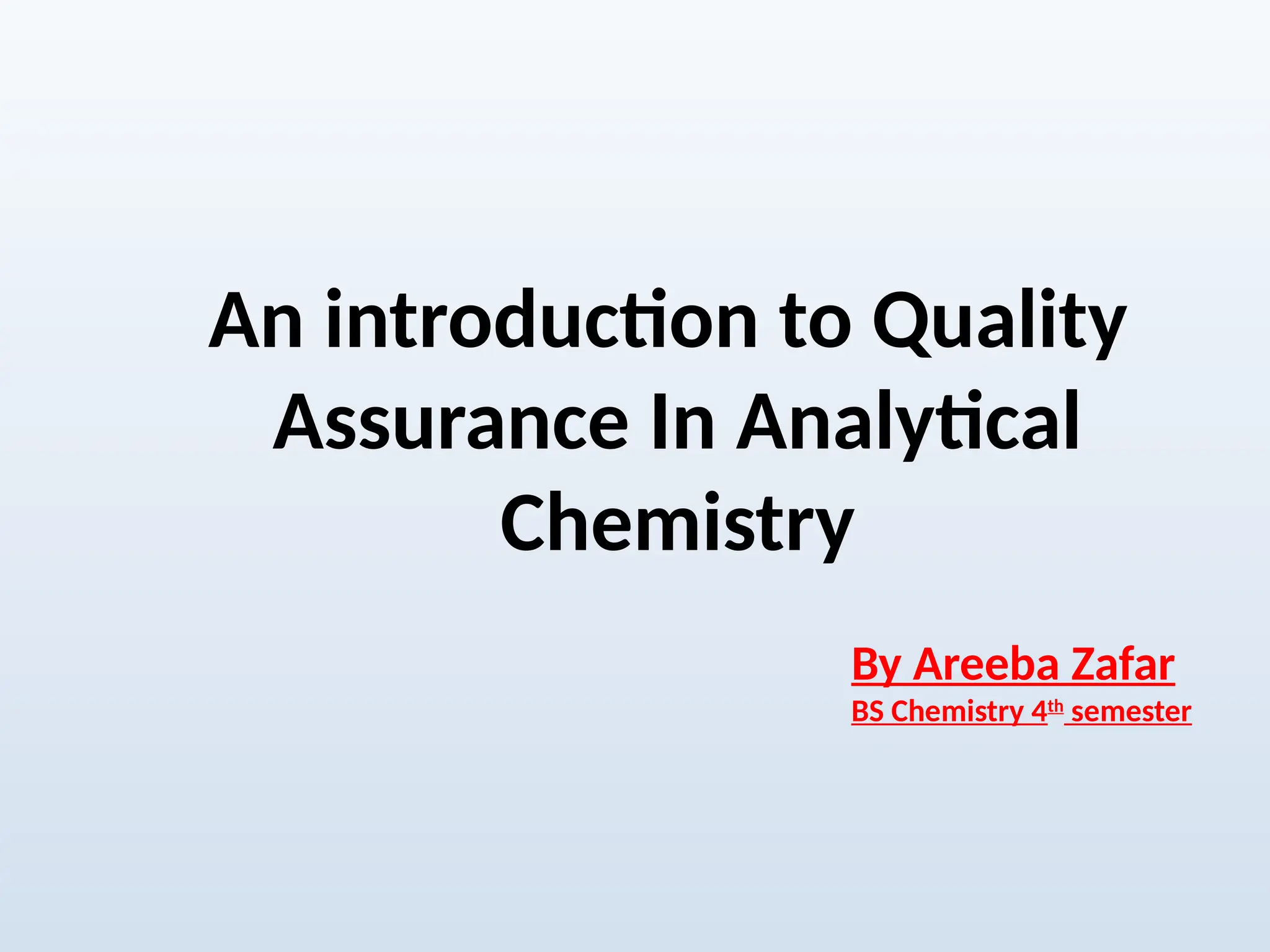 quality assurance in analytical chemistry , quality control, quality assurance. conclusion ...