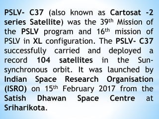 PSLV - C37 Cartosat -2 Series Satellite | PPTX