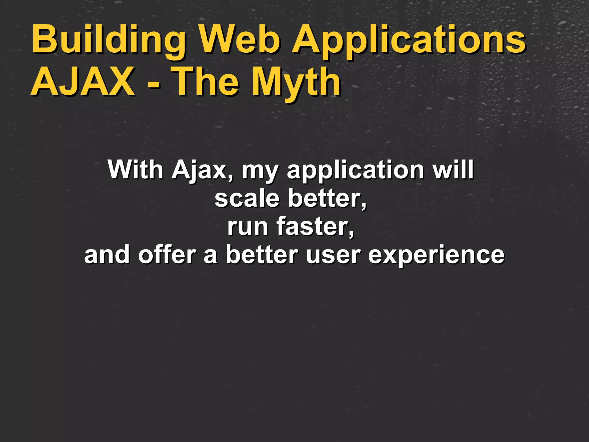 Lessons from the Trenches: Engineering Great AJAX Experiences | PPT