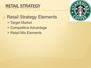 Retail Strategy of Starbucks | PPTX