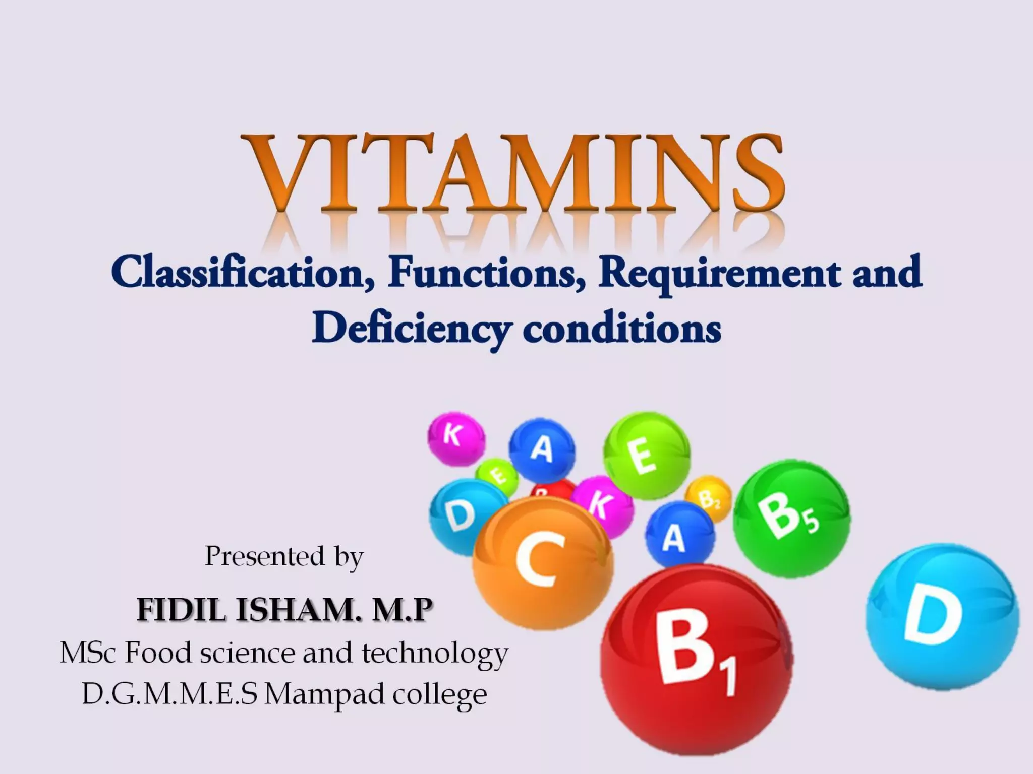 VITAMINS (Classification, sources, Functions, Requirement and ...