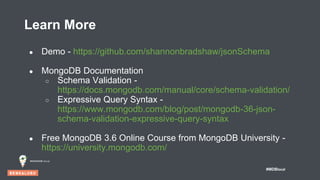 [MongoDB.local Bengaluru 2018] Just in Time Validation with JSON Schema | PPT