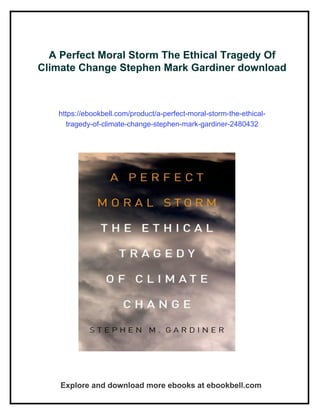 A Perfect Moral Storm The Ethical Tragedy Of Climate Change Stephen ...