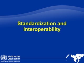 Standardization and Interoperability | PPT