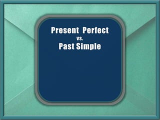 present perfect-past_simple | PPTX