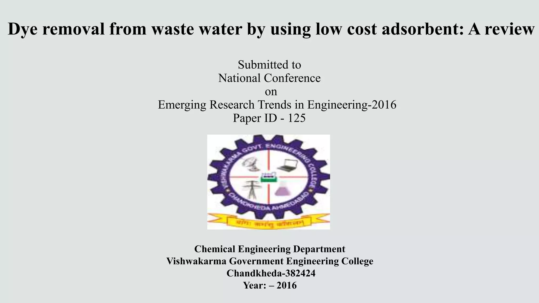 Dye removal from waste water by using low cost adsorbent: A review | PPTX