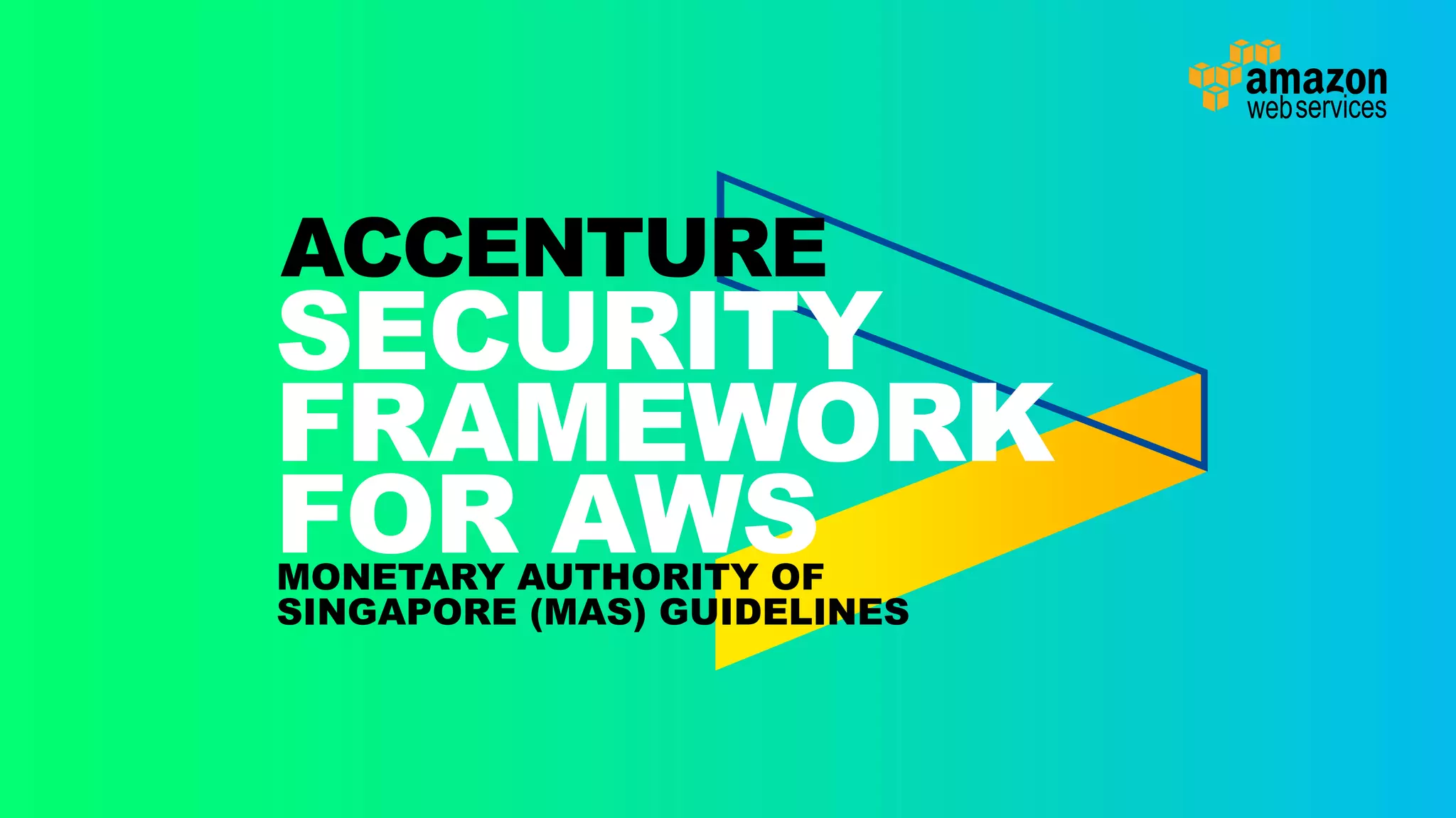 Accenture Security Framework for AWS: Monetary Authority of Singapore ...