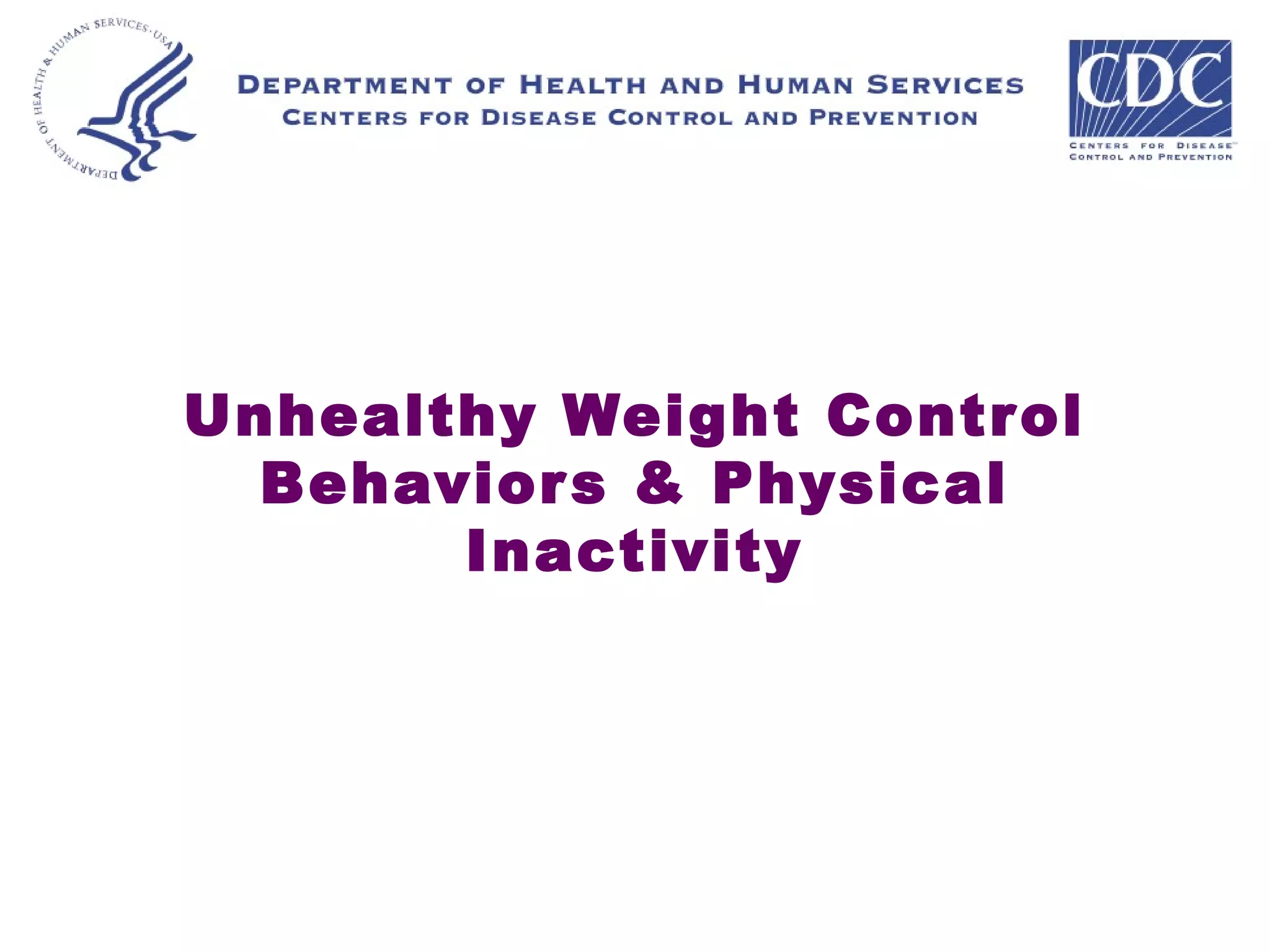 Unhealthy Weight Control Behaviors & Physical Inactivity | PPT