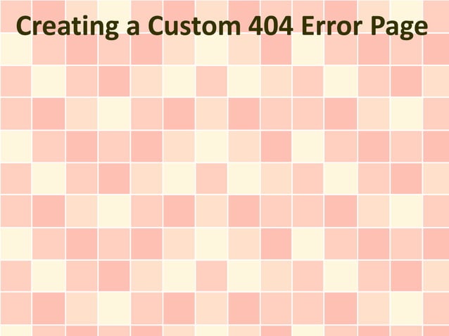 Creating a Custom 404 Error Page | PPT