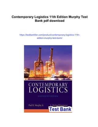 Contemporary Logistics 11th Edition Murphy Test Bank | PDF