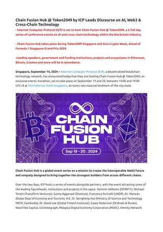 Chain Fusion Hub @ Token2049 by ICP Leads Discourse on AI, Web3 & Cross-Chain Technology | PDF