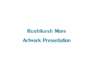 Artwork Presentation Rushikesh More New.... | PPT
