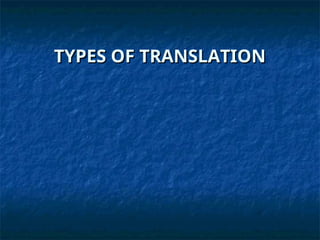 Types of translation, kinds of translation, maain types | PPT