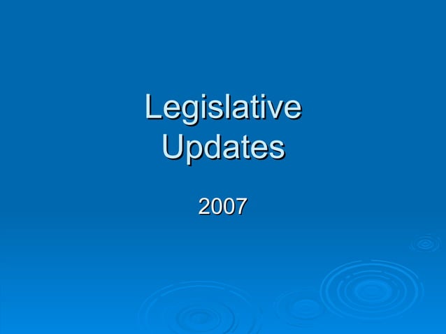 2007 Legislative Update Presentation | PPT