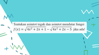 12 A1 kelompok 6: Asimtot Datar, Tegak, dan Miring | PPTX