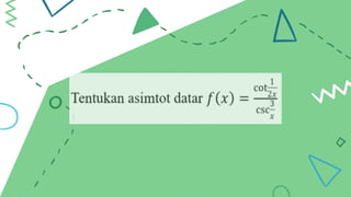 12 A1 kelompok 6: Asimtot Datar, Tegak, dan Miring | PPTX