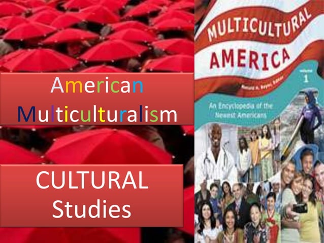 12 american multiculturalism | PPT | Free Download