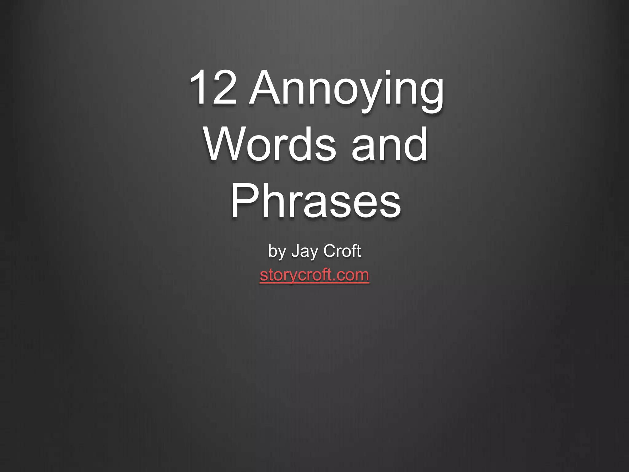 12 annoying words and phrases | PPT