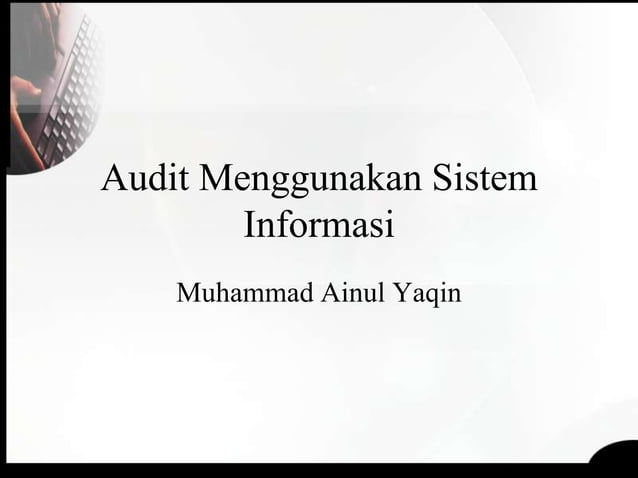 Materi Kuliah Sistem Informasi 12 Audit Menggunakan Sistem Informasi.pptx