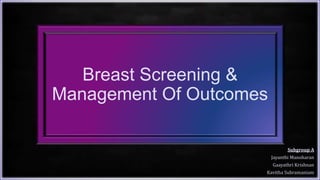 BREAST SCREENING & MANAGEMENT | PPTX