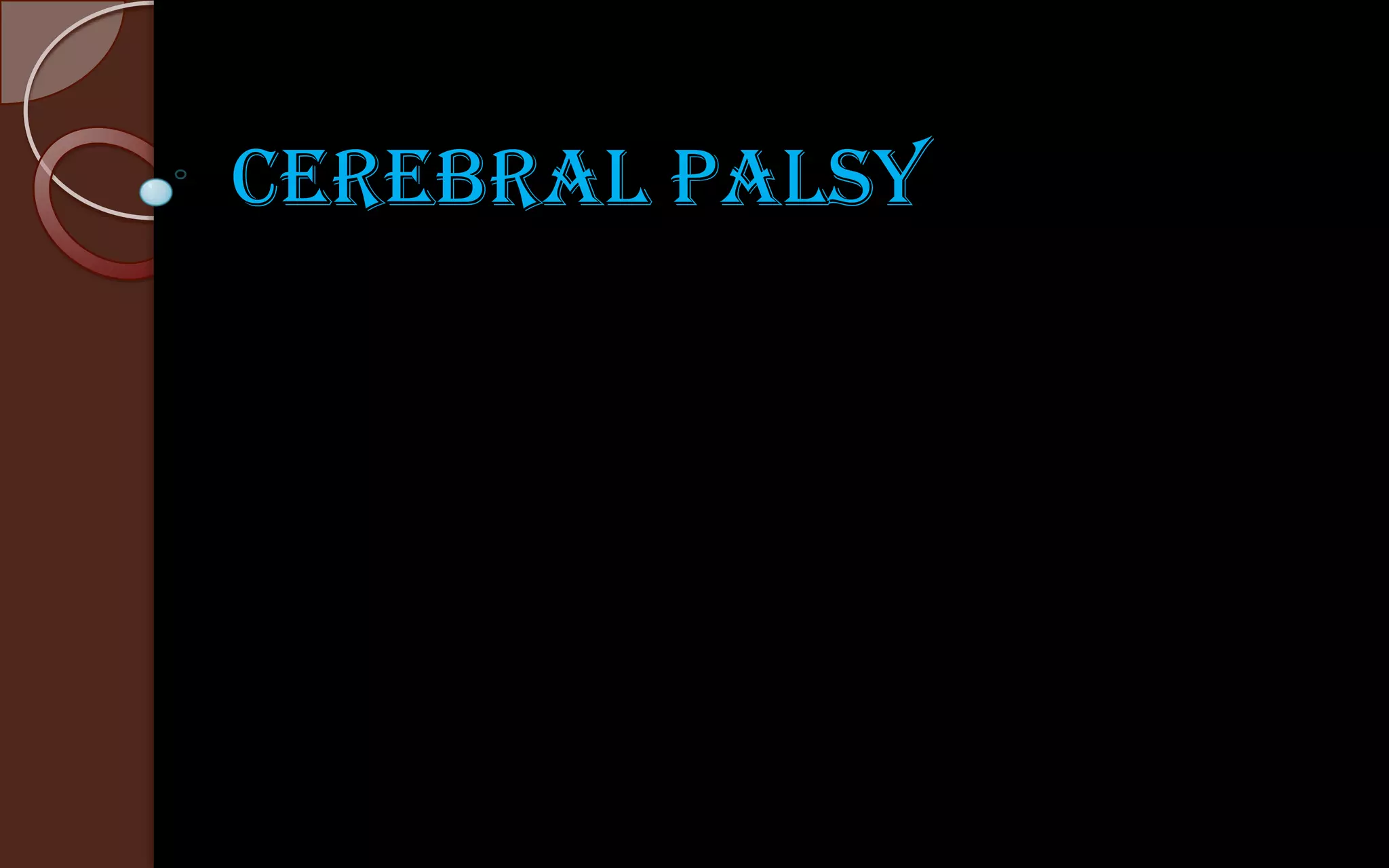 Cerebral Palsy: PT assessment and Management | PPTX