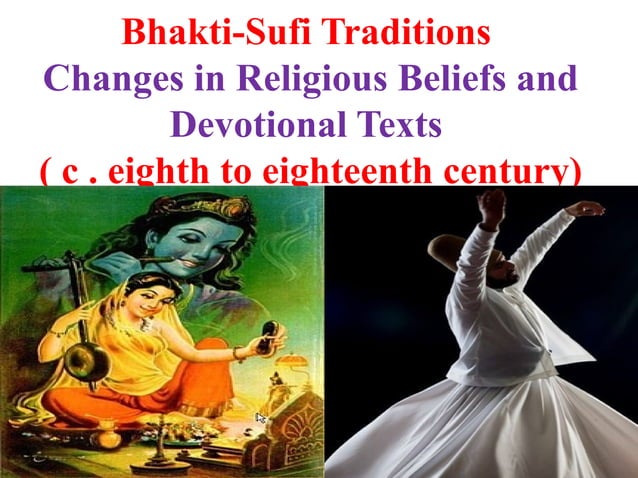 bhakti sufi movement(changes in religious beliefs. | PPT