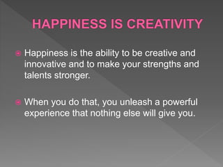 Discover and grow your strengths and talents to increase your happiness ...