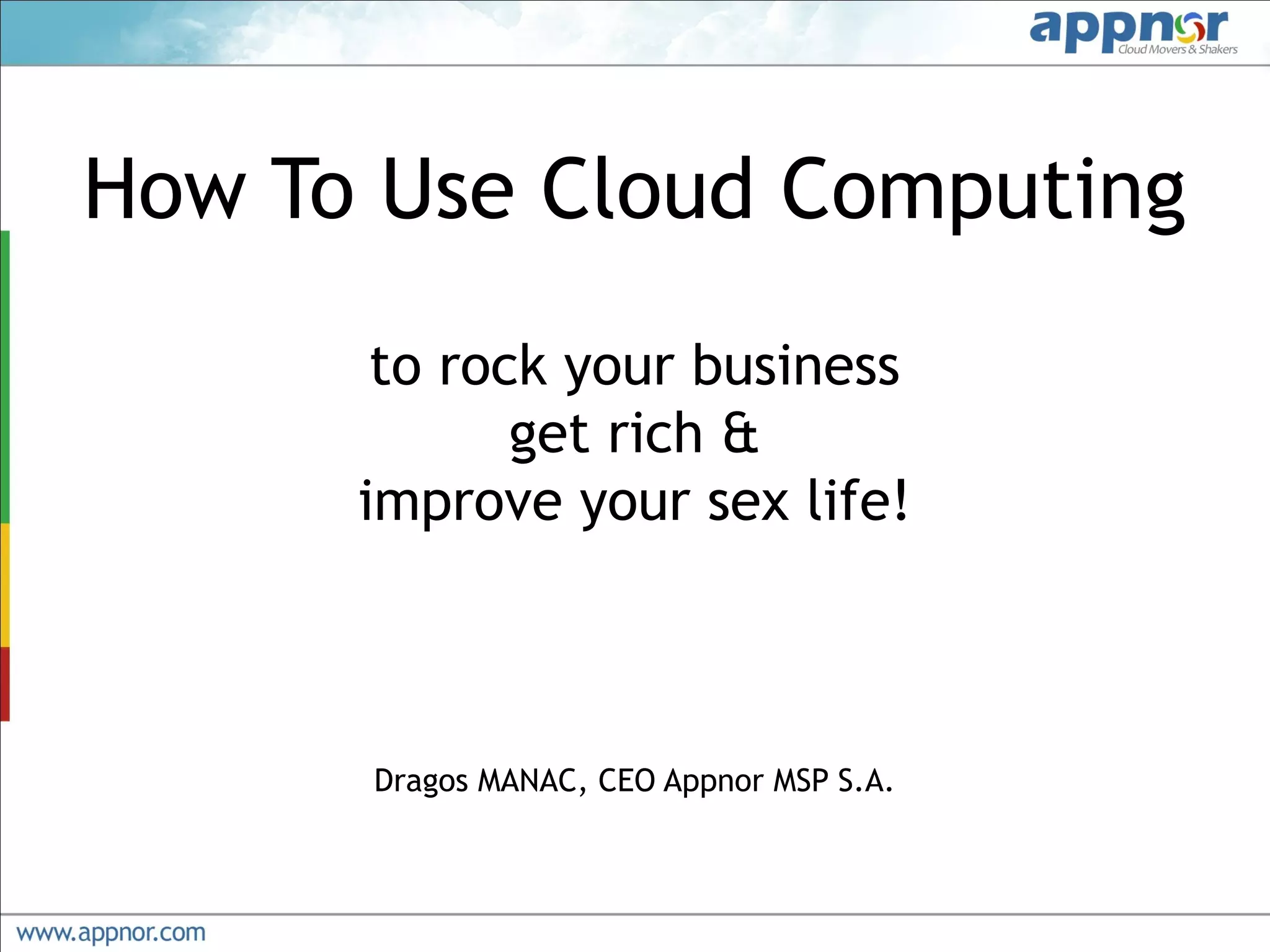 Improve Business And Sex Life With Cloud Computing Ppt