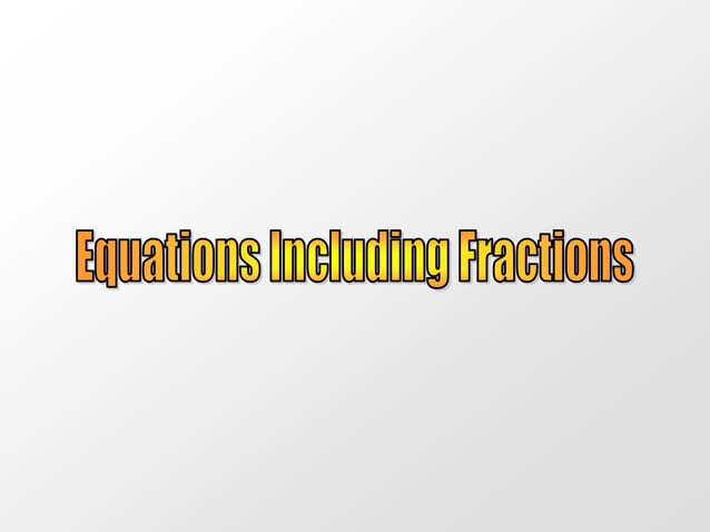 12) Equations Including Fractions.ppt | Physics | Science