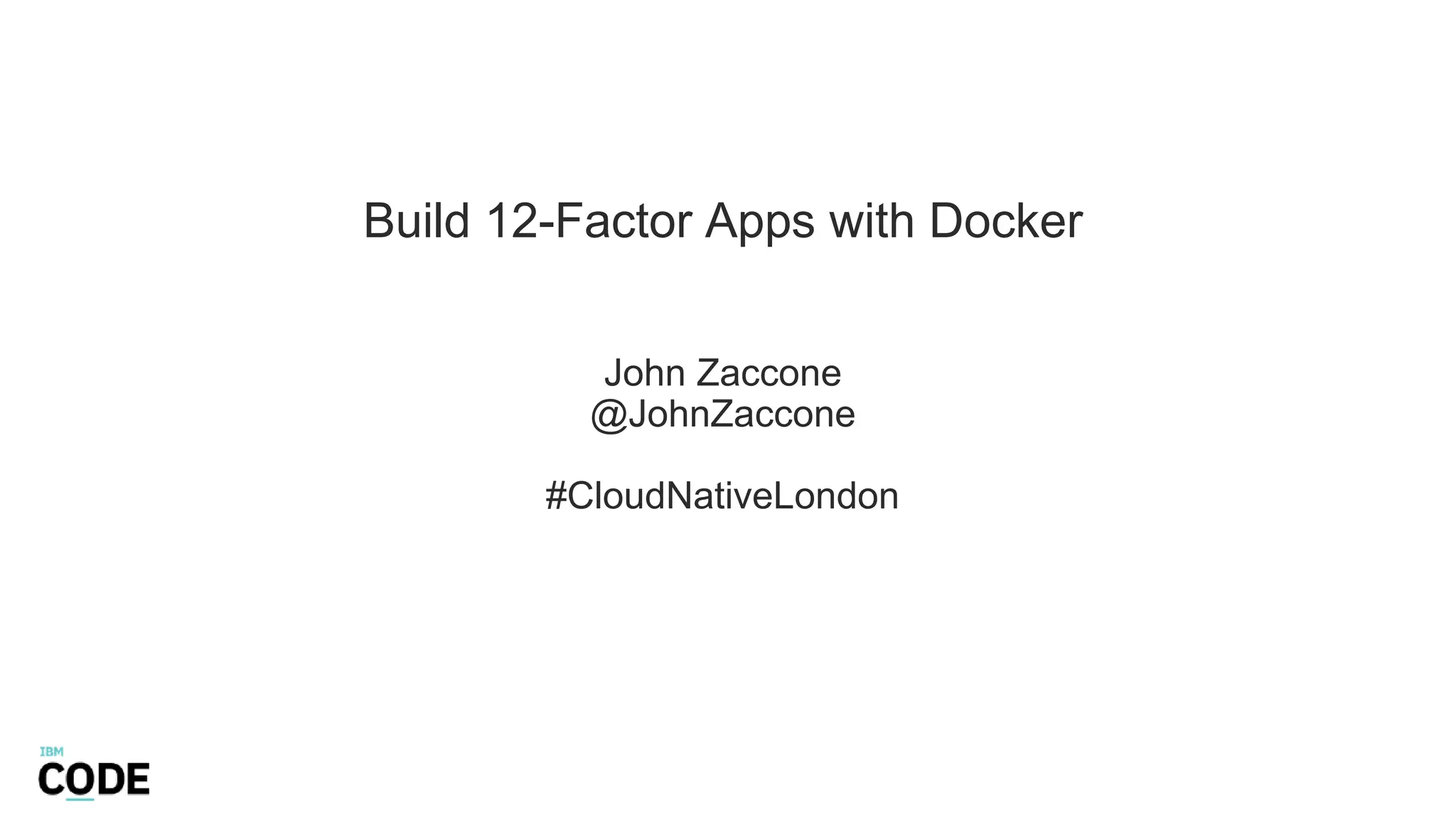 Build 12 Factor Apps With Docker Ppt