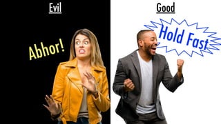 Abhor Evil; Hold Fast to Good | PDF