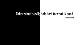 Abhor Evil; Hold Fast to Good | PDF