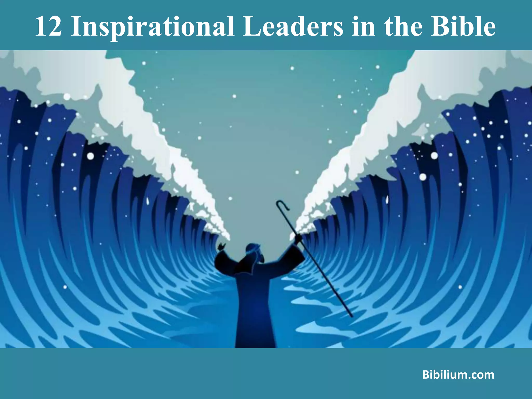 12 Inspirational Leaders in the Bible | PPTX