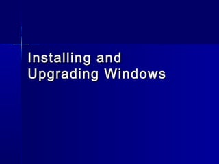 12 installing and upgrading windows | PPT