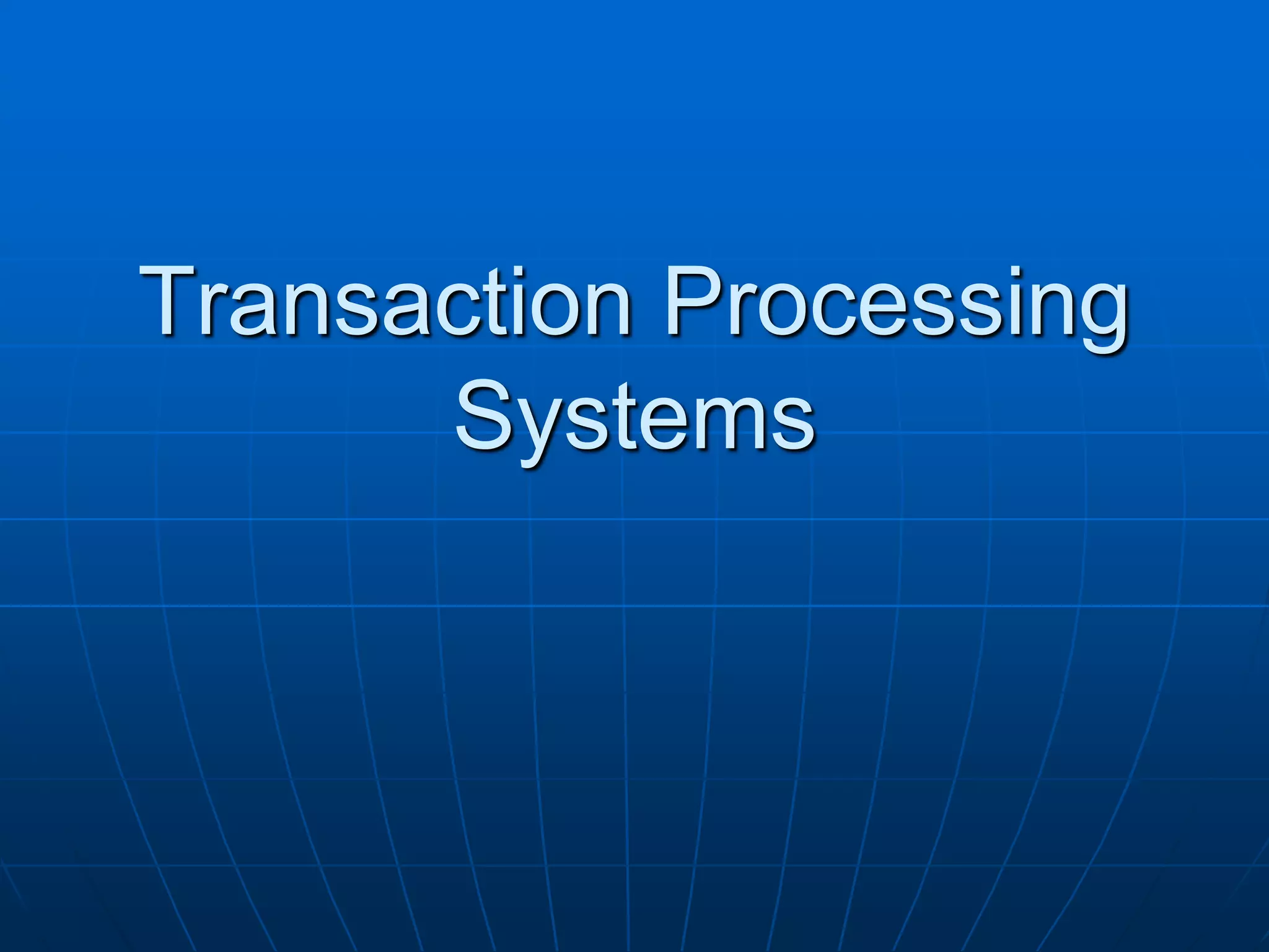 12 ipt 0501 transaction processing systems 01 | PPTX | Databases | Computer Software and ...