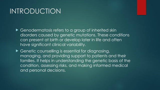 12 JULY 2024 GENETIC COUNSELLING IN GENODERMATOSIS.pptx