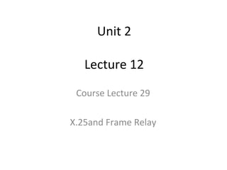 Topic : X.25, Frame relay and ATM | PPT