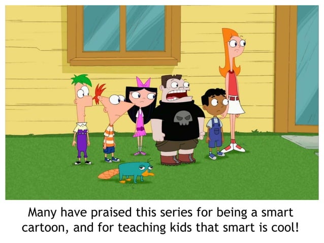 12 Life Lessons From Phineas And Ferb | PPTX