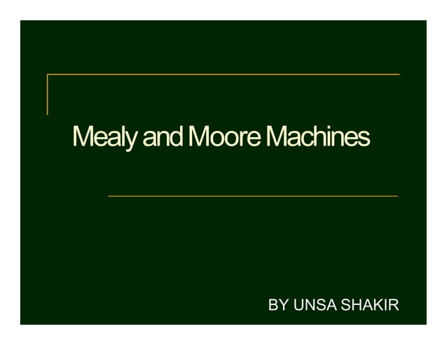 mealy and moore machines | PPTX | Technology & Computing