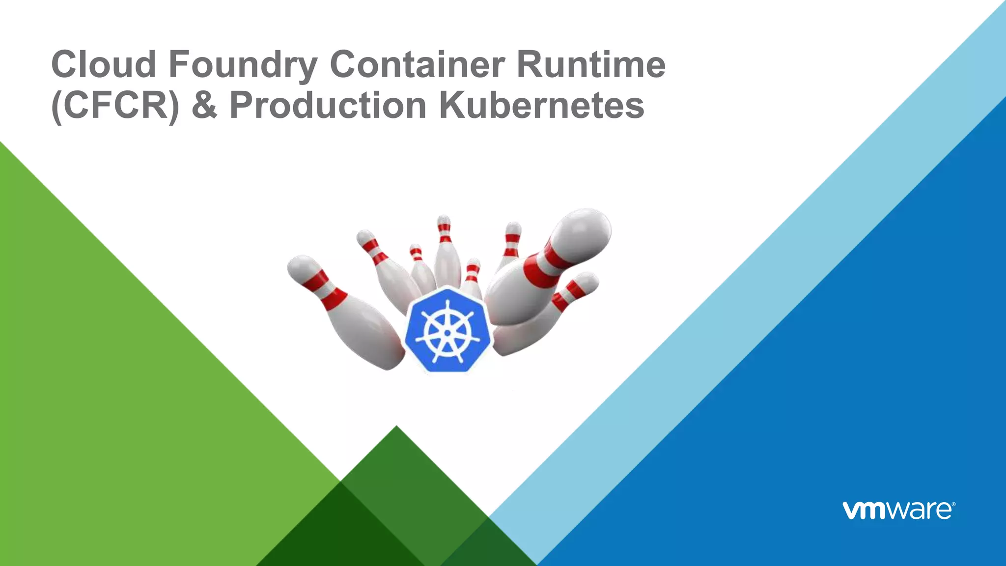 Cloud Foundry Container Runtime (CFCR) & Production Kubernetes | PPTX